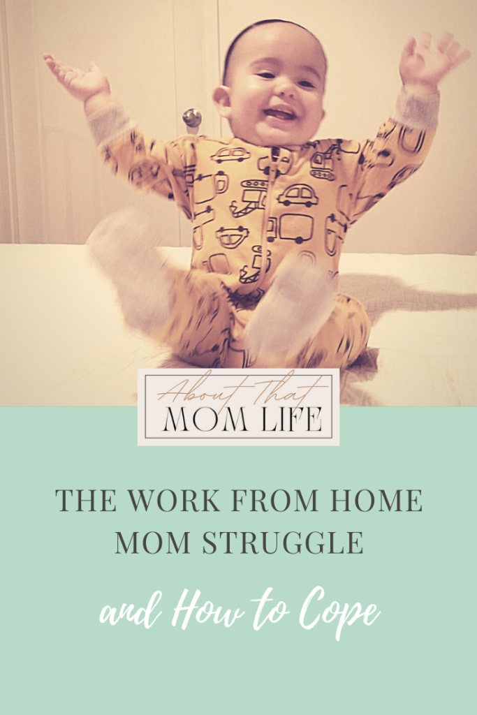The Work From Home Mom Struggle - About That Mom Life